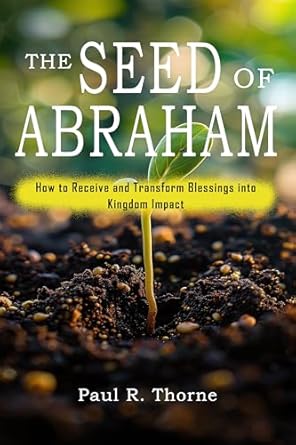 Amazon.com: The Seed of Abraham: How to Receive and Transform Blessings ...