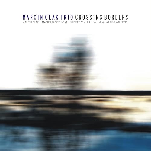 Amazon.com: Crossing Borders : Marcin Olak Trio: Digital Music
