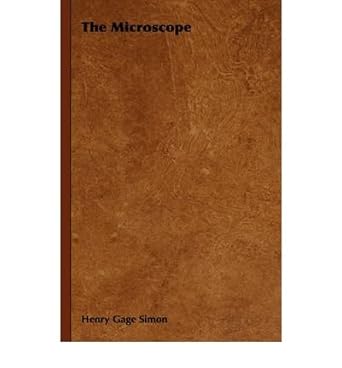 [( The Microscope )] [by: Henry Gage Simon] [Nov-2008] : Henry Gage ...