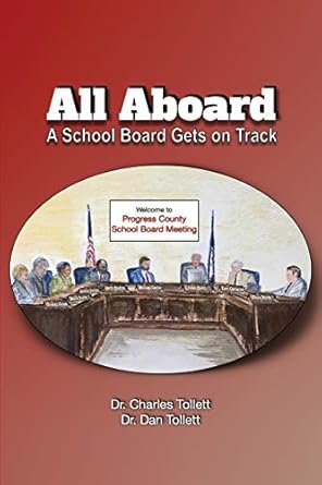 All Aboard: A School Board Gets on Track : Tollett, Charles, Tollett ...