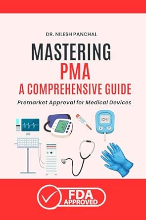 Amazon.com: Mastering PMA: A Comprehensive Guide to Premarket Approval ...