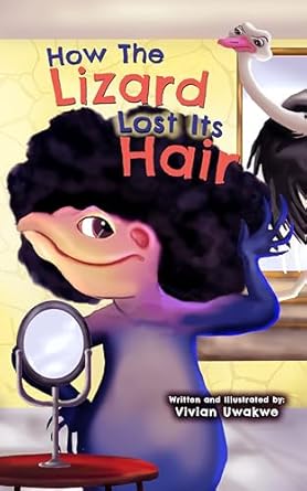 Amazon.com: How The Lizard Lost Its Hair: Told Like An African Folktale ...