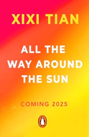 All the Way Around the Sun : Tian, XiXi: Amazon.in: Books