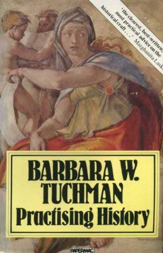 Practising History: Amazon.co.uk: Tuchman, Barbara W.: 9780333347973: Books