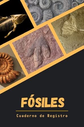FÓSILES. CUADERNO DE REGISTRO: Lleve un seguimiento detallado de cada ...