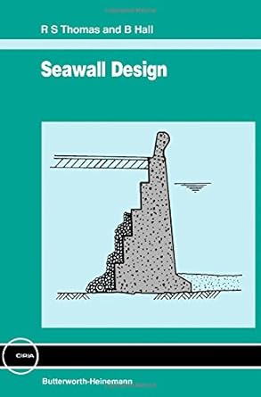 Seawall Design: Thomas, R. S., Hall, B.: 9780750610537: Amazon.com: Books