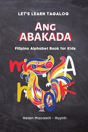 Let's Learn Tagalog: Ang ABAKADA: The Filipino Alphabet: Huynh, Helen ...