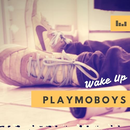 Play Wake Up by Playmoboys on Amazon Music