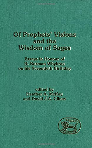 Of Prophets' Visions and the Wisdom of Sages: Essays in Honour of R ...