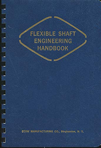 Flexible Shaft Engineering Handbook: Nelson Stow: Amazon.com: Books
