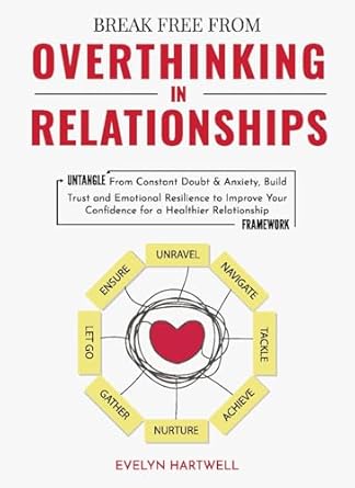 Amazon.com: Break Free From Overthinking In Relationships: Untangle From Constant Doubt ...