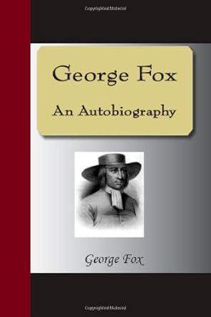 Amazon | George Fox: An Autobiography | Fox, George | Leaders & Notable ...