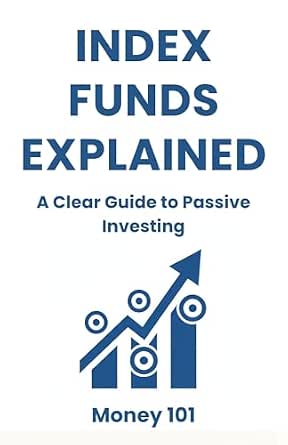 Index Funds Explained: A Clear Guide to Passive Investing (English ...