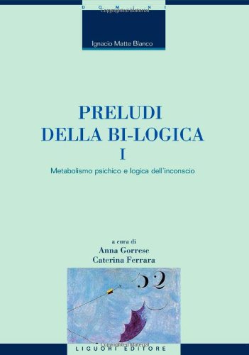 Amazon.com: Preludi della bi-logica vol. 1 - Metabolismo psichico e ...