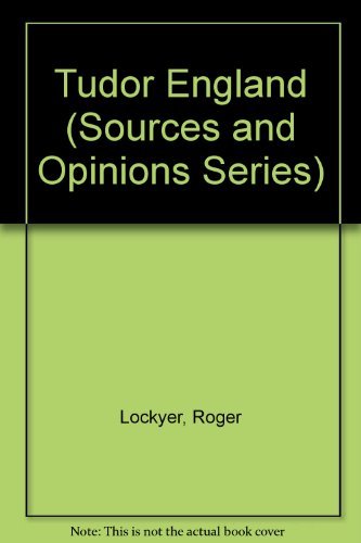 Tudor England, 1485-1603 (Sources & Options S.) : Lockyer, Roger, O ...