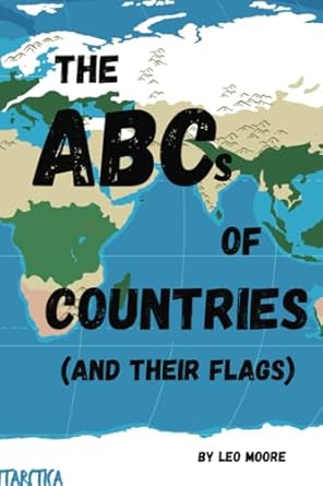 The ABCs of Countries (And Their Flags): Amazon.co.uk: Moore, Leo ...