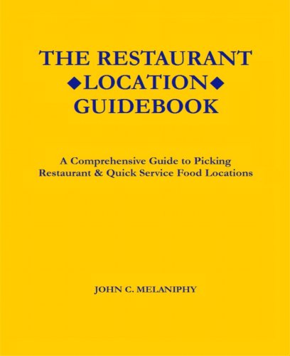The Restaurant Location Guidebook: John C. Melaniphy, John Sexton, John ...