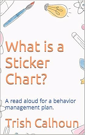 Amazon.com: What is a Sticker Chart?: A read aloud for a behavior ...