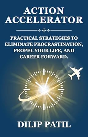 Action Accelerator: Practical Strategies to Eliminate Procrastination ...