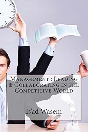 Management : Leading & Collaborating in the Competitive World: Wasem ...