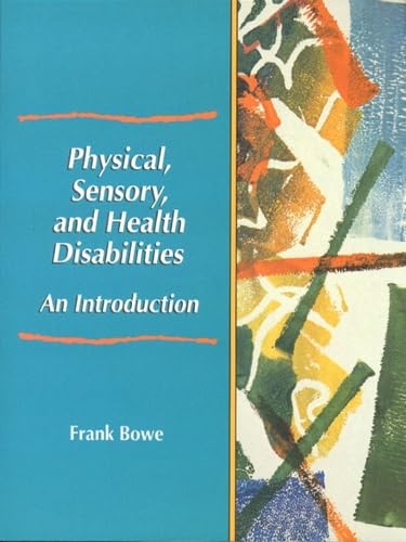 Physical, Sensory, and Health Disabilities: An Introduction: Bowe ...