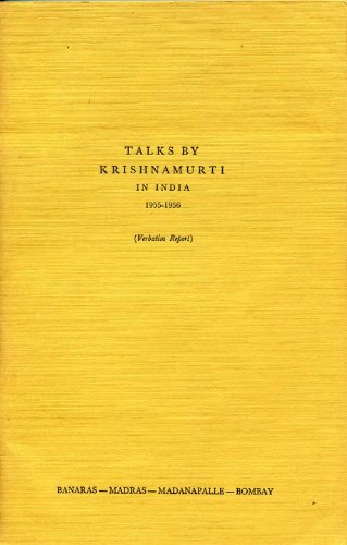 Talks by Krishnamurti in India, 1955-1956: Verbatim report ...