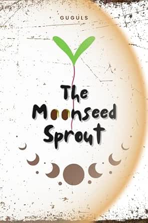 Amazon.com: The Moonseed Sprout - A Serene Fantasy Narrative Storybook ...