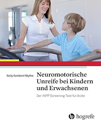 Neuromotorische Unreife bei Kindern und Erwachsenen: Neuromotor ...