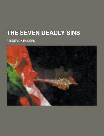 The Seven Deadly Sins: Rogers, Frederick: 9781230401904: Books - Amazon.ca