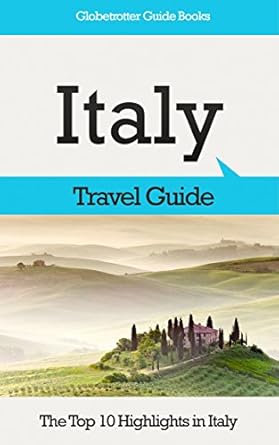 Italy Travel Guide: The Top 10 Highlights in Italy (Globetrotter Guide ...