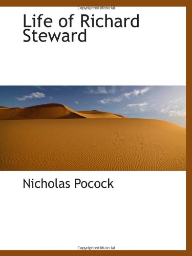 Amazon.com: Life of Richard Steward: 9781110499724: Pocock, Nicholas: Books