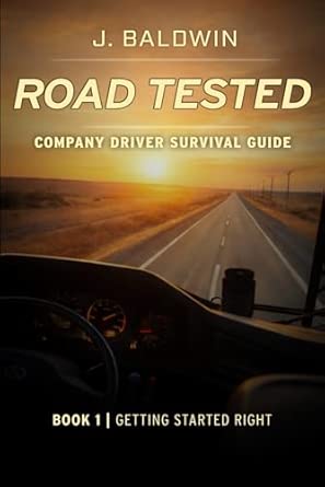 Amazon.com: Road Tested - Company Driver Survival Guide: Book 1 ...