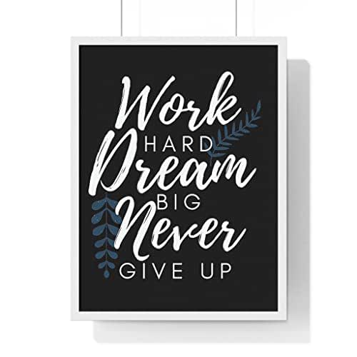 Amazon.com: Work Hard Dream Big Never Give Up Motivational Poster ...