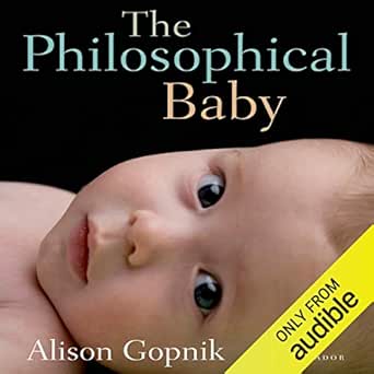 Amazon.com: The Philosophical Baby: What Children's Minds Tell Us About ...