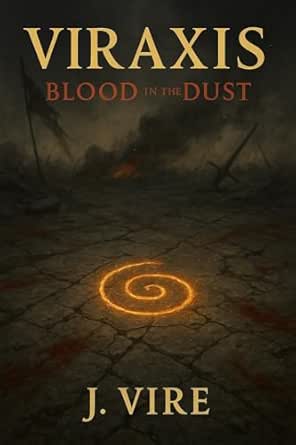 Amazon.com: VIRAXIS: BLOOD IN THE DUST eBook : VIRE, J: Kindle Store