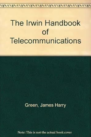 The Irwin Handbook of Telecommunications: James Harry Green: Amazon.com ...