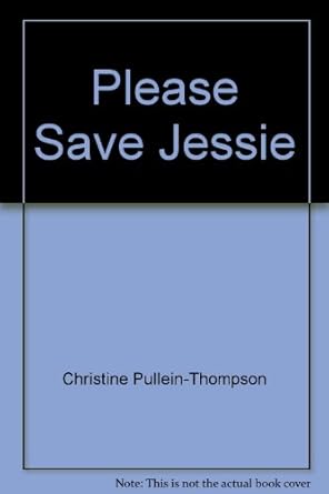 Please Save Jessie : Christine Pullein-Thompson, Jill Shilling: Amazon ...