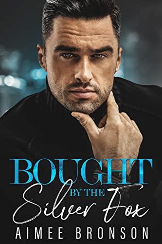 Bought by the Silver Fox: A Billionaire Pretend Relationship Romance ...