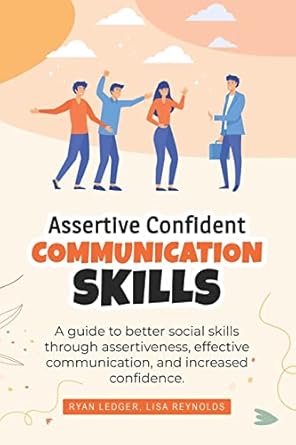 Amazon.com: Assertive Confident Communication Skills: A guide to better ...