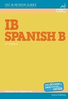 IB Spanish B: Standard and Higher Level (OSC IB Revision Guides for the ...