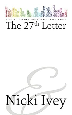 The 27th Letter: an A to Z blog challenge: Ivey, Nicki: 9780692220238 ...