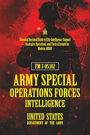 FM 3‑05.102 Army Special Operations Forces Intelligence: [Annotated ...