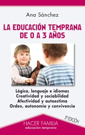 Amazon.co.jp: La educación temprana de 0 a 3 años (Hacer Familia nº 42 ...