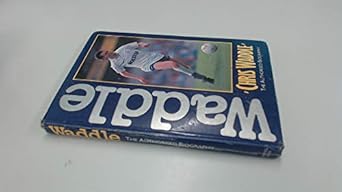 Waddle: The Authorised Biography: Waddle, Chris, Stein, Mel ...