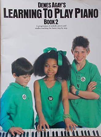 Learning to Play Piano, Book 2: A Progression of Melodic Pieces and ...