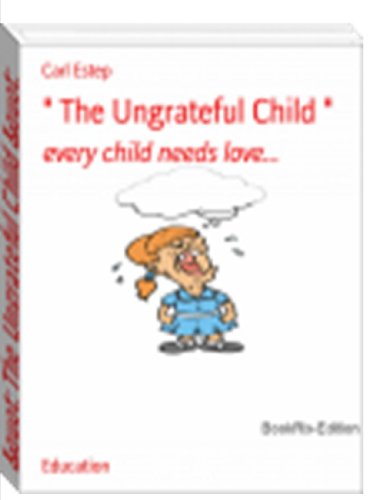 Amazon.com: The Ungrateful Child eBook : Estep, Carl, Graphicsfactory ...