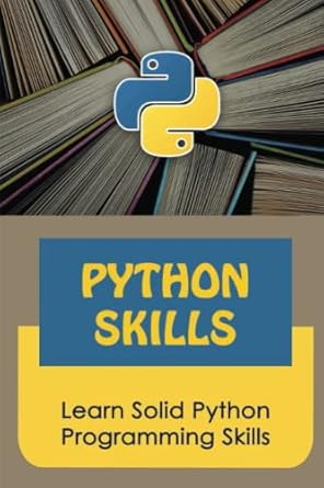 Python Skills: Learn Solid Python Programming Skills: Petsch, Clay: 9798370905667: Amazon.com: Books
