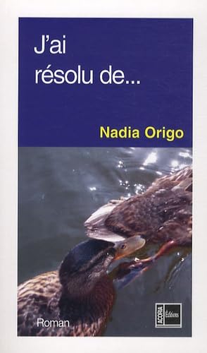 J'ai résolu de...: Origo, Nadia: 9782355720161: Amazon.com: Books
