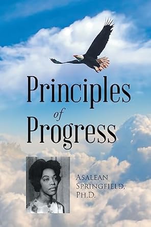 Principles of Progress: Asalean Springfield PH D: 9781662410574: Amazon ...