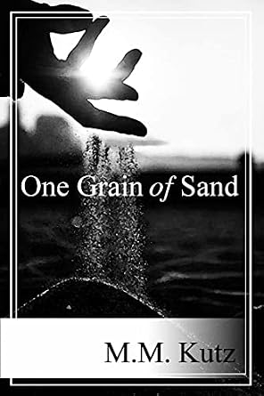 One Grain of Sand: Kutz, Mary M., Sabato, Rachael, Short, Toni, Cupparo ...